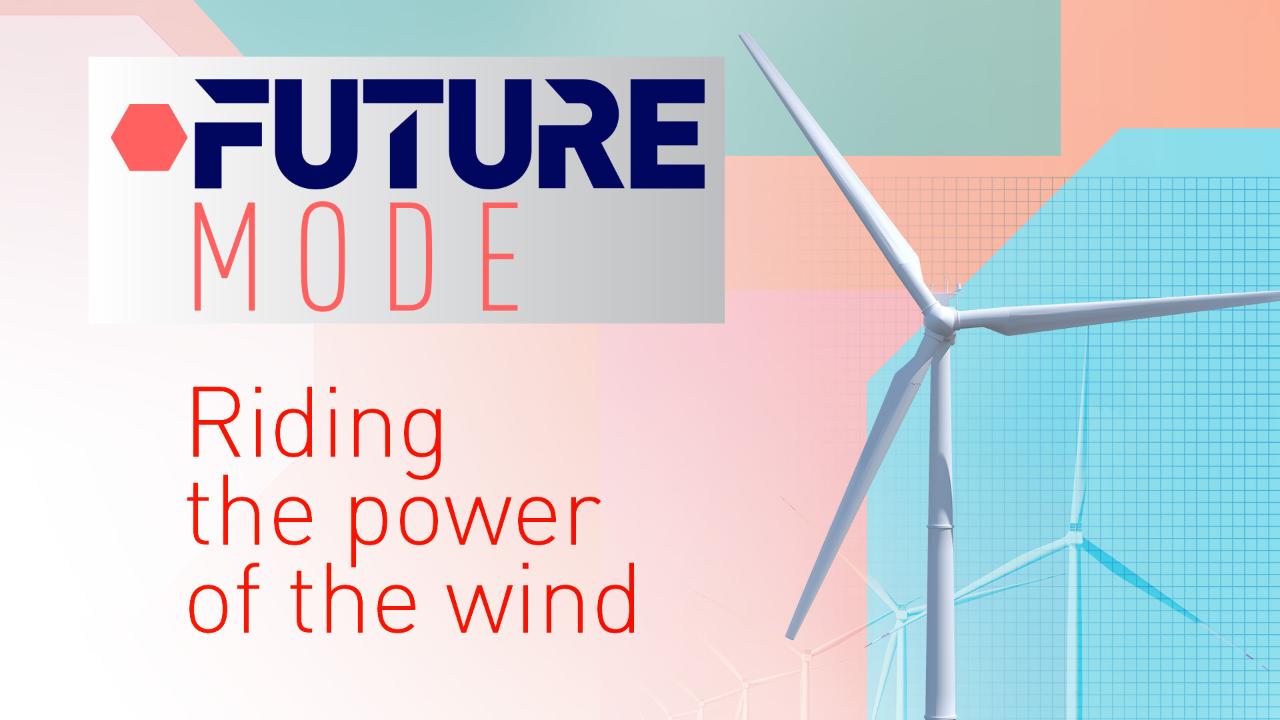 Future Mode 4: Riding the power of the wind - CGTN